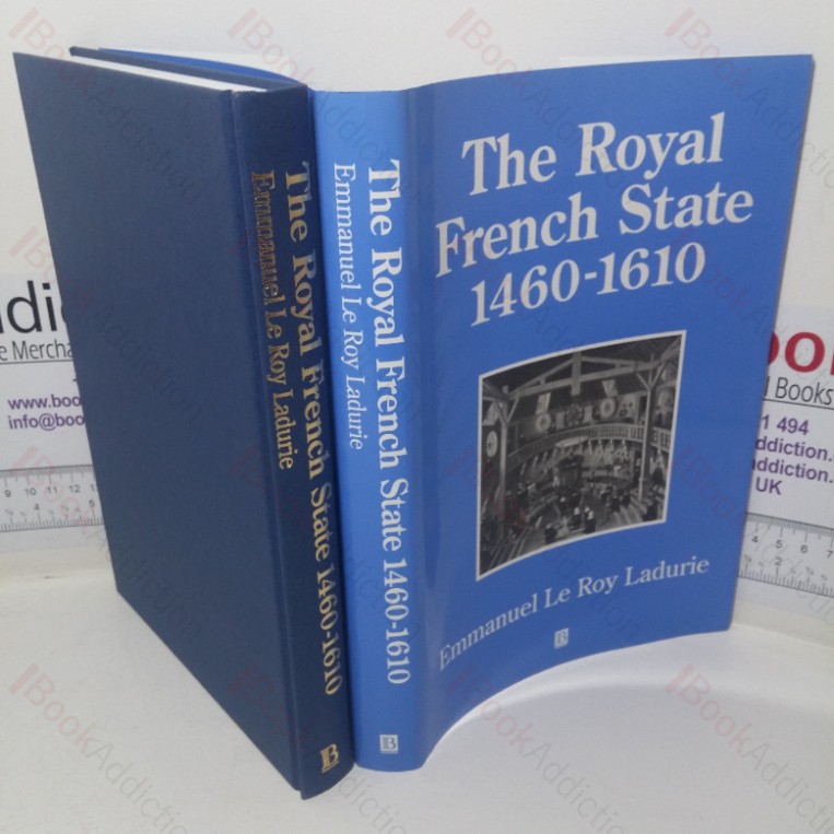 The Royal French State, 1460-1610 (History of France series ...