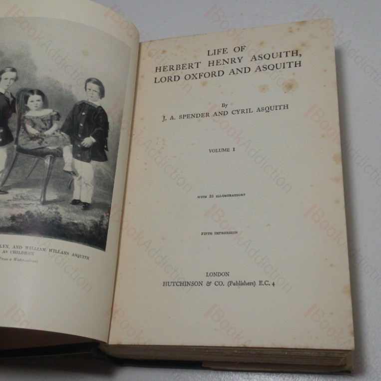 Life of Herbert Henry Asquith, Lord Oxford and Asquith (Volumes I and ...