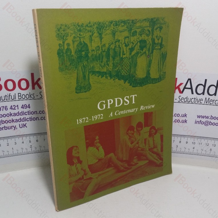 Girl's Public Day School Trust, 1872 to 1972: A Centenary Review (GPDST ...