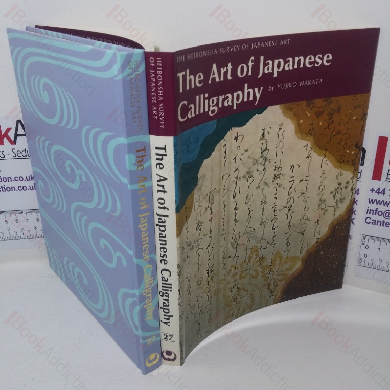 The Art of Japanese Calligraphy (The Heibonsha Survey of Japanese Art ...